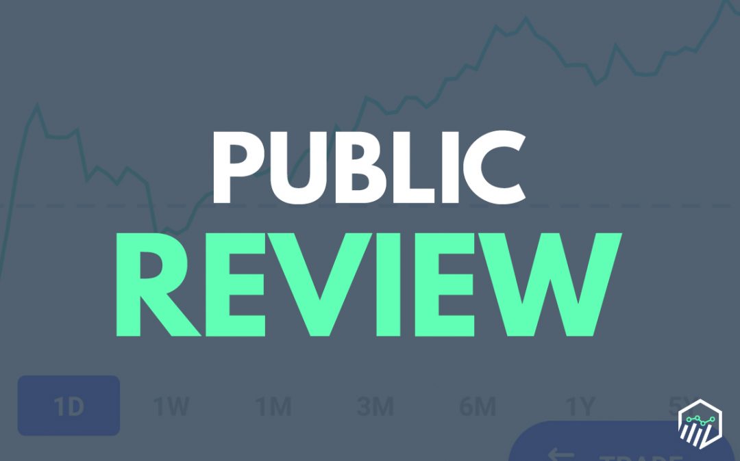 Public App Review - Is This Stock Broker Worth Using?